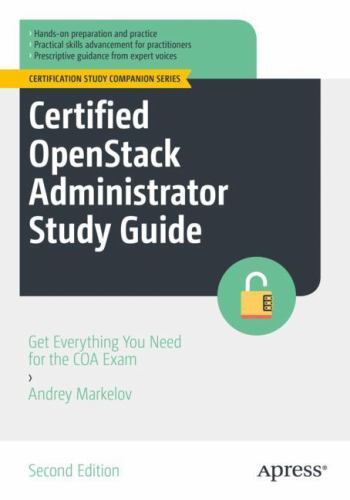 Certification Study Companion Ser.: Certified OpenStack Administrator Study Guide : Get ...
