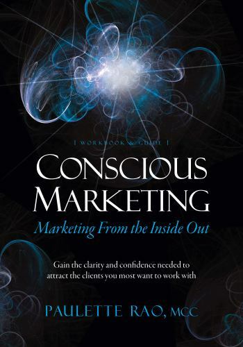 Conscious Marketing : Marketing from the Inside Out by Paulette Rao ...