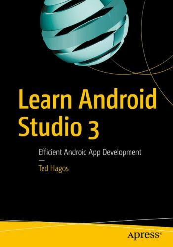 Learn Android Studio 3 : Efficient Android App Development by Ted Hagos (2018, Trade Paperback ...