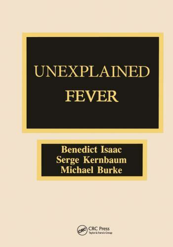 Unexplained Fever by Benedict Isaac, Serge Kernbaum and Michael J. Burke (1990, Hardcover) for ...