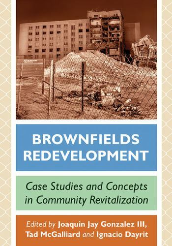 Brownfields Redevelopment : Case Studies and Concepts in Community Revitalization by Tad ...