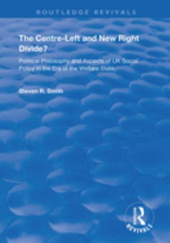 Routledge Revivals Ser.: Centre-Left and New Right Divide? by Steven R ...