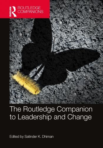 Routledge Companion to Leadership and Change by Satinder K. Dhiman ...