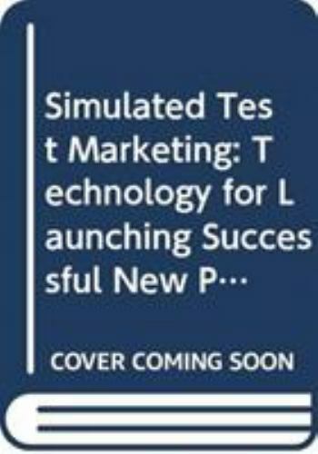 Simulated Test Marketing : Technology for Launching Successful New ...