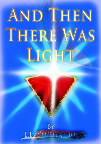 And Then There Was Light by L. L. Bluefeather (2012, Trade Paperback ...