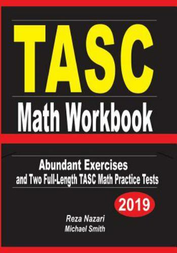 TASC Math Workbook : Abundant Exercises and Two Full-Length TASC Math ...