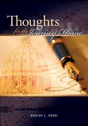 Thoughts for the Journey Home by Marcus Grodi (2010, Trade Paperback ...
