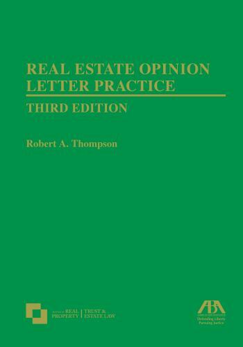 Real Estate Opinion Letter Practice by Robert A. Thompson (2017, CD-ROM ...