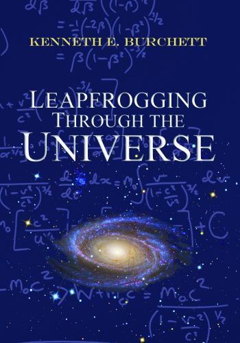 Leapfrogging Through the Universe by Kenneth Burchett (2024, Trade ...