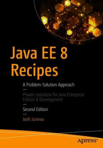 Java EE 8 Recipes : A Problem-Solution Approach by Josh Juneau (2018, Trade Paperback) for sale ...