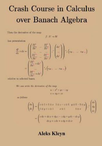 Crash Course in Calculus over Banach Algebra by Aleks Kleyn (2018 ...