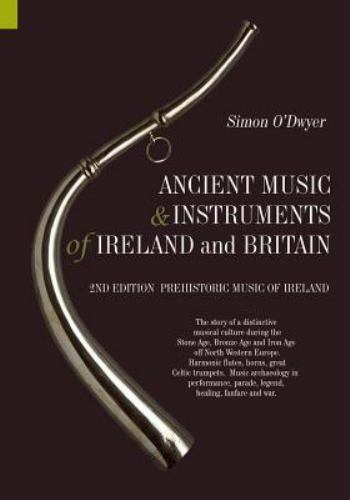 Ancient Music and Instruments of Ireland and Britain : The Story of a ...