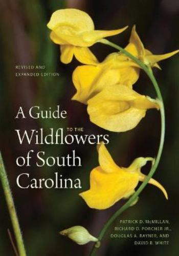 Guide to the Wildflowers of South Carolina by Patrick D. McMillan ...