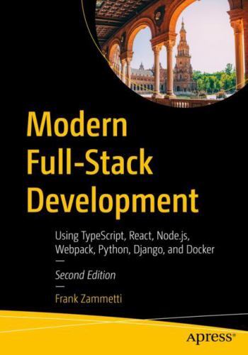 Modern Full-Stack Development : Using TypeScript, React, Node. js, Webpack, Python, Django, and ...