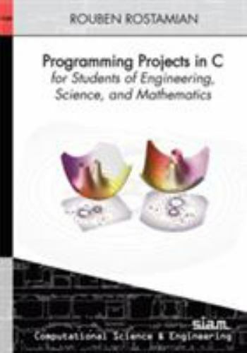 Computational Science and Engineering Ser.: Programming Projects in C ...