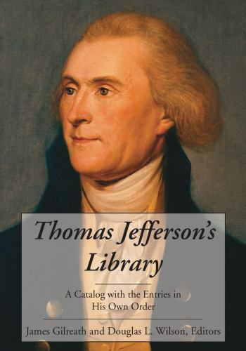 Thomas Jefferson's Library : A Catalog with the Entries in His Own Order by Thomas Jefferson ...