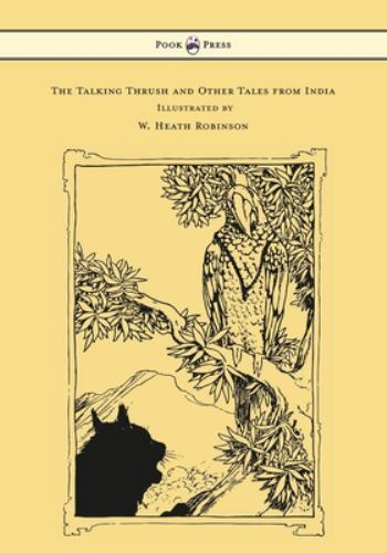 Talking Thrush and Other Tales from India - Illustrated by W. Heath ...