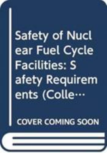 Colección De Normas De Seguridad Ser.: Safety of Nuclear Fuel Cycle ...