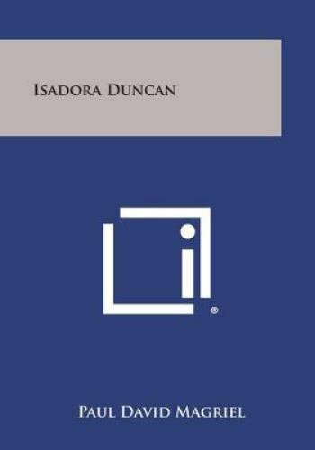 Isadora Duncan by Paul Magriel (2013, Trade Paperback) for sale online ...