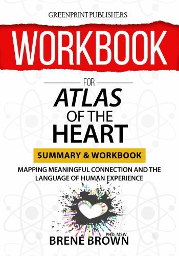 WORKBOOK for Atlas of the Heart : Mapping Meaningful Connection and the Language of Human ...