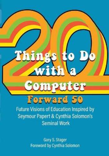 Twenty Things to Do with a Computer Forward 50 : Future Visions of ...
