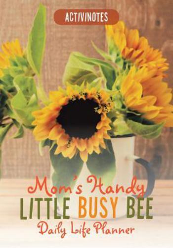 Mom's Handy Little Busy Bee Daily Life Planner by Activinotes (2016 ...