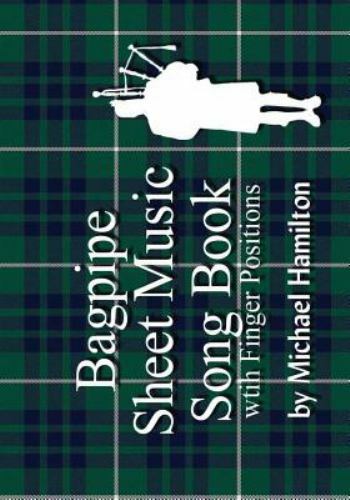 Bagpipe Sheet Music Book with Finger Positions by Michael Hamilton ...