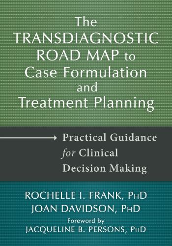 Transdiagnostic Road Map to Case Formulation and Treatment Planning ...