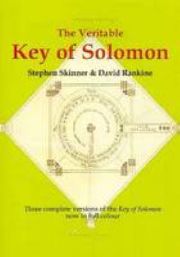 Veritable Key of Solomon : Three Complete Versions of the Key of Solomon by Stephen Skinner and ...