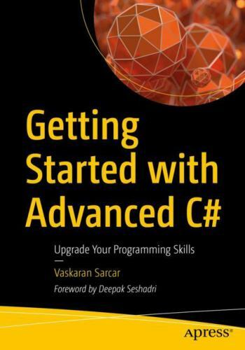 Getting Started with Advanced C# : Using Visual Studio 2019 by Vaskaran ...