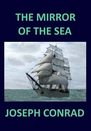 MIRROR of the SEA Joseph Conrad by Joseph. Conrad (2017, Trade ...