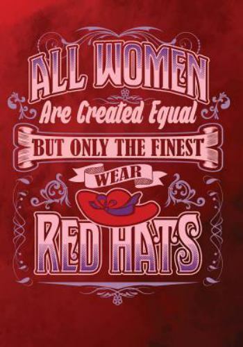 All Women Are Created Equal but Only the Finest Wear Red Hats : 2019 ...