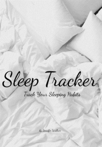 Sleep Tracker : Track Your Sleeping Habits by Jennifer L. Wallner (2019 ...