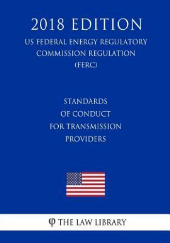 Standards of Conduct for Transmission Providers (US Federal Energy ...