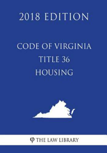 Code of Virginia - Title 36 - Housing (2018 Edition) by The Law The Law ...