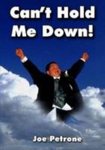 Can't Hold Me Down by Joe Petrone (2009, Trade Paperback) for sale ...