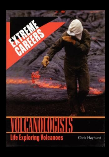 Volcanologists : Life Exploring Volcanoes by Chris Hayhurst (2003 ...