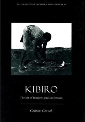 Kibiro : The Salt of Bunyoro, Past and Present by Graham Connah (1996 ...