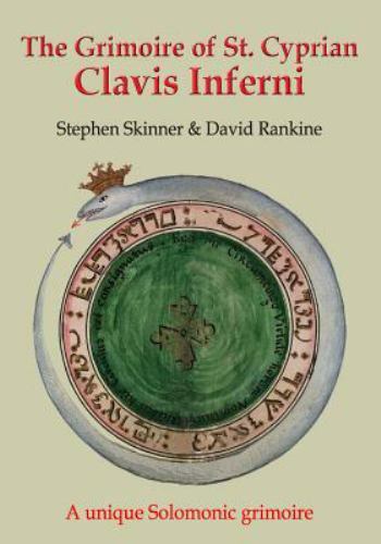 Grimoire of St Cyprian: Clavis Inferni by Stephen Skinner and David ...