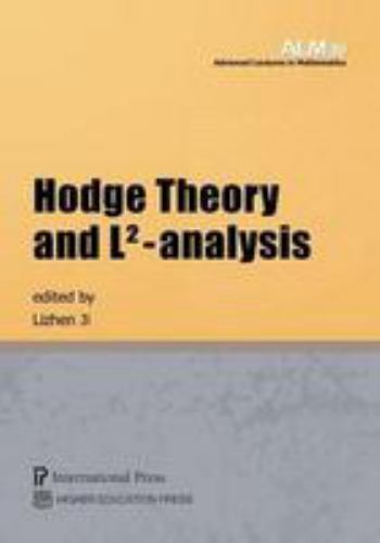 Advanced Lectures in Mathematics Ser.: Hodge Theory and L²-Analysis by ...