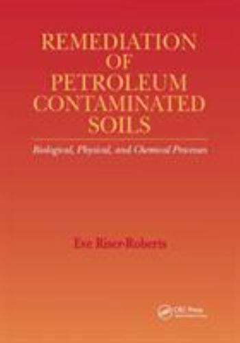 Remediation of Petroleum Contaminated Soils by Eve Riser-Roberts (2019 ...
