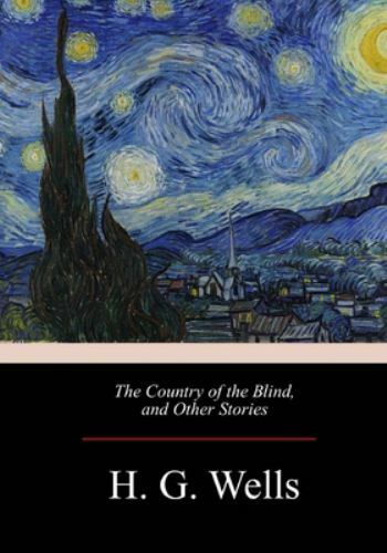 Country of the Blind, and Other Stories by H. G. Wells (2017, Trade ...
