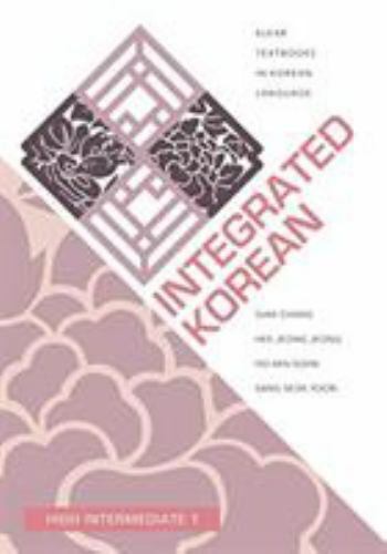 KLEAR Textbooks in Korean Language Ser.: Integrated Korean : High Intermediate 1 by Hee-Jeong ...