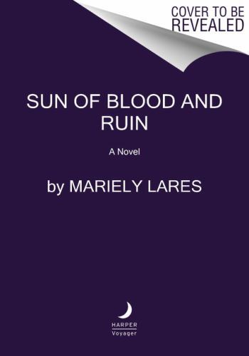 Sun of Blood and Ruin : A Novel by Mariely Lares (2024, Hardcover) for ...