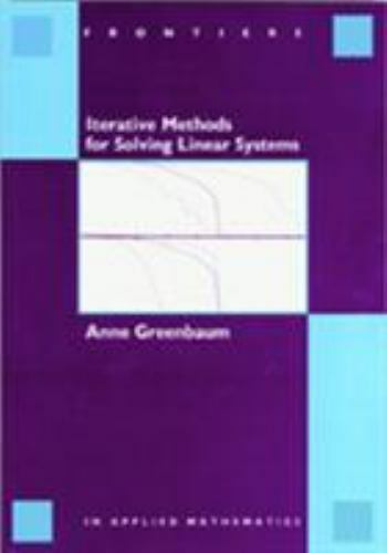 Frontiers in Applied Mathematics Ser.: Iterative Methods for Solving ...