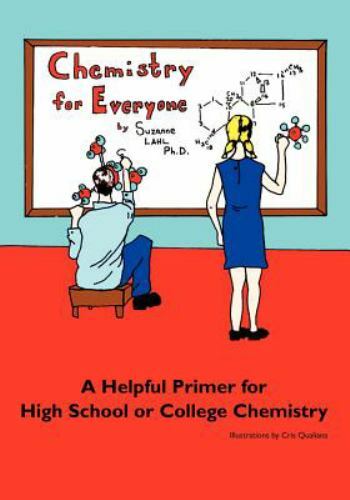 Chemistry for Everyone : The Most Difficult Concepts Made Simple by ...