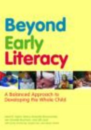 Beyond Early Literacy : A Balanced Approach to Developing the Whole ...