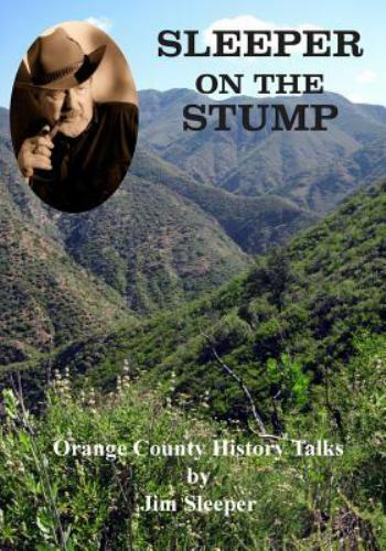 Sleeper on the Stump : Orange County History Talks by Jim Sleeper by ...