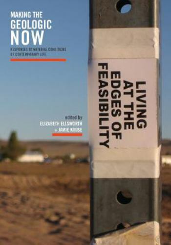 Making the Geologic Now : Responses to Material Conditions of ...