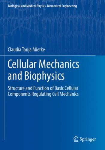 Cellular Mechanics and Biophysics : Structure and Function of Basic ...